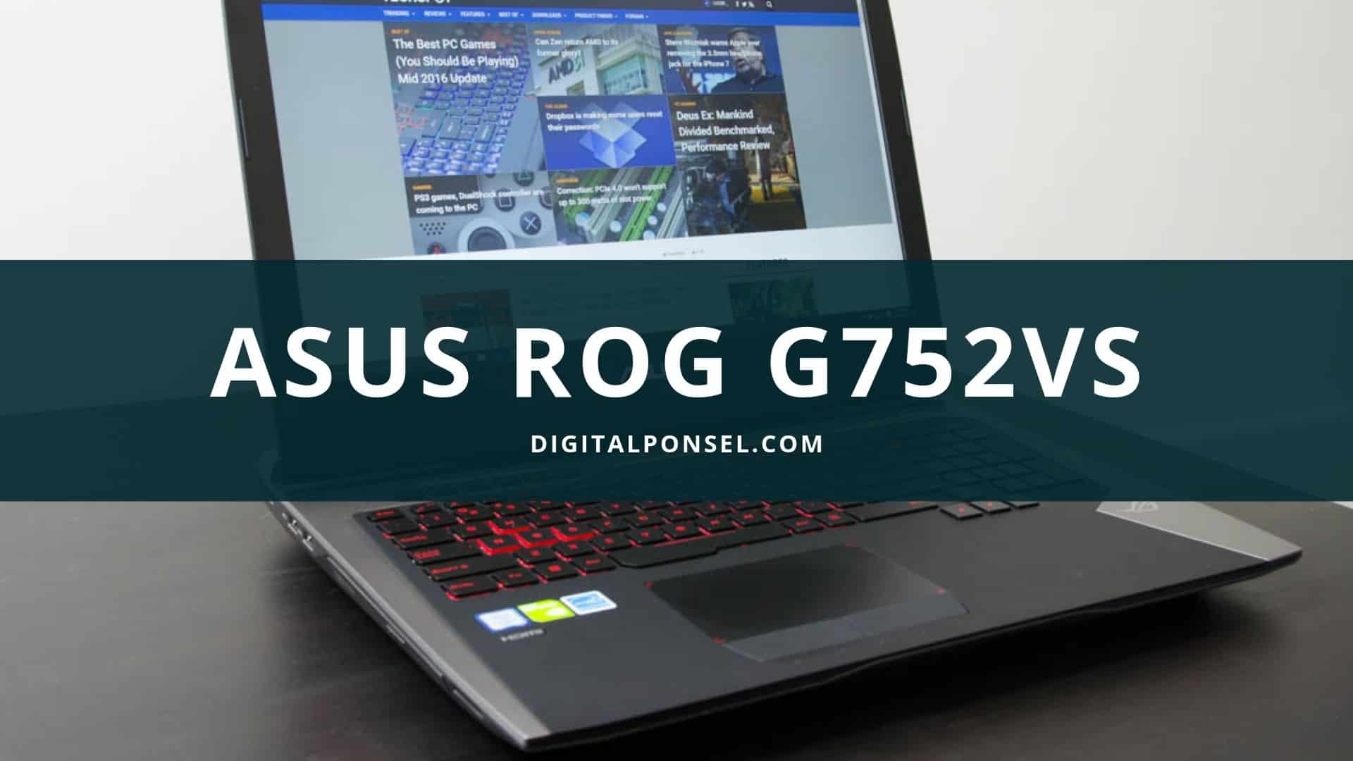 ASUS ROG G752VS, Ajak Gamers Asah Kemampuan Performanya