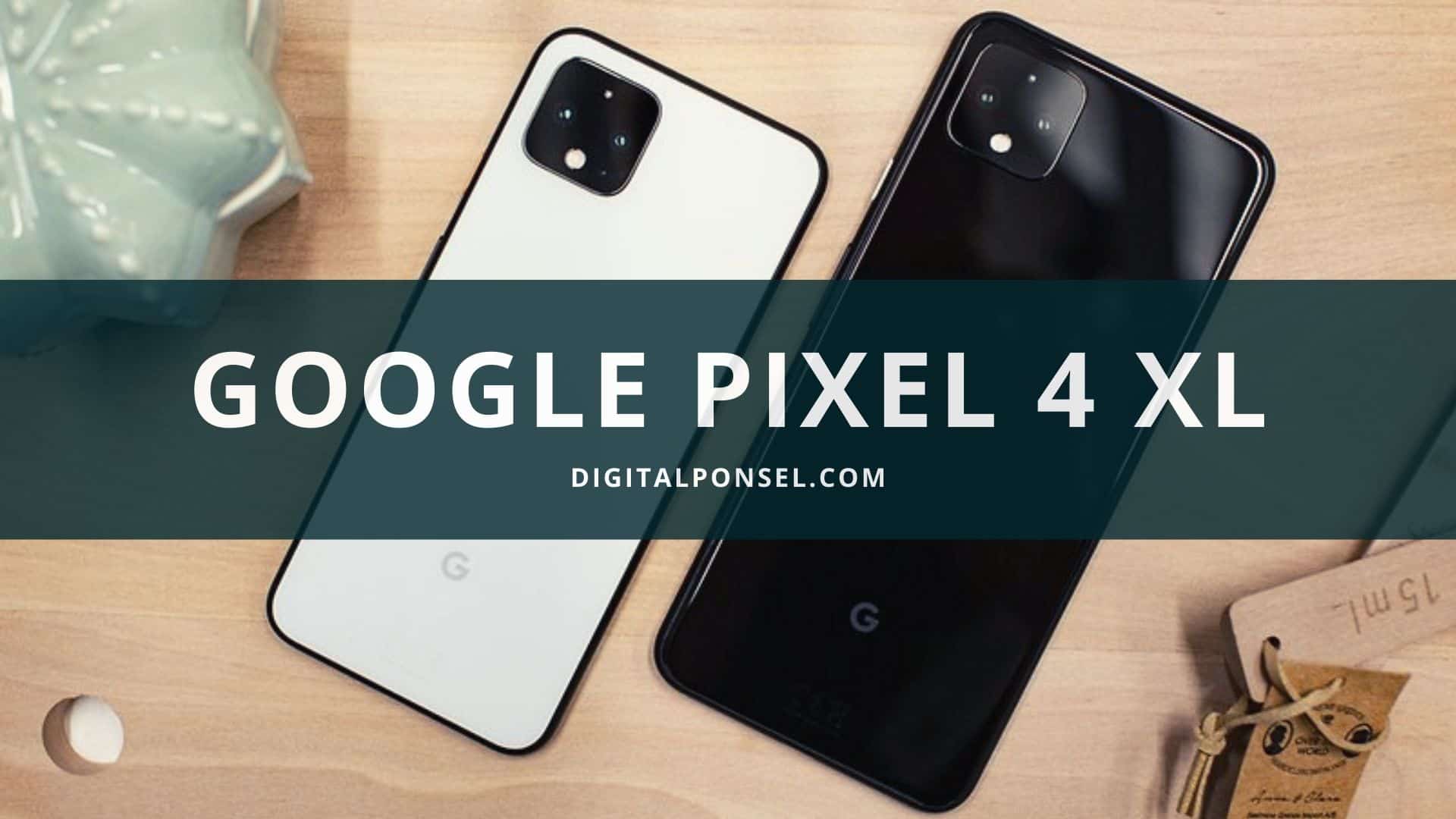 Harga Google Pixel 4 XL Terbaru dan Spesifikasi Maret 2026 [Baru & Bekas]