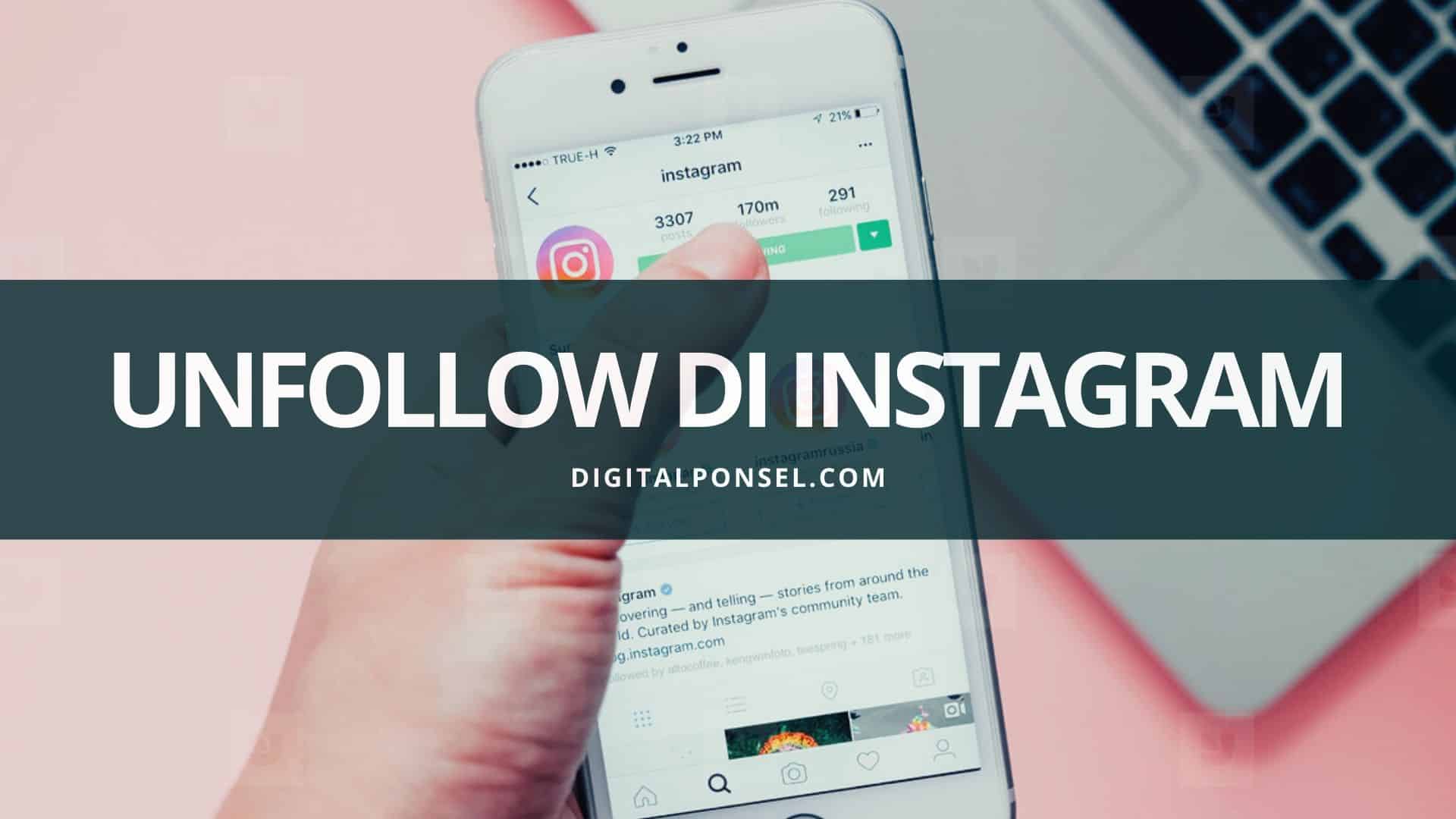 Cara Mengetahui yang Unfollow di Instagram Mudah dan Cepat