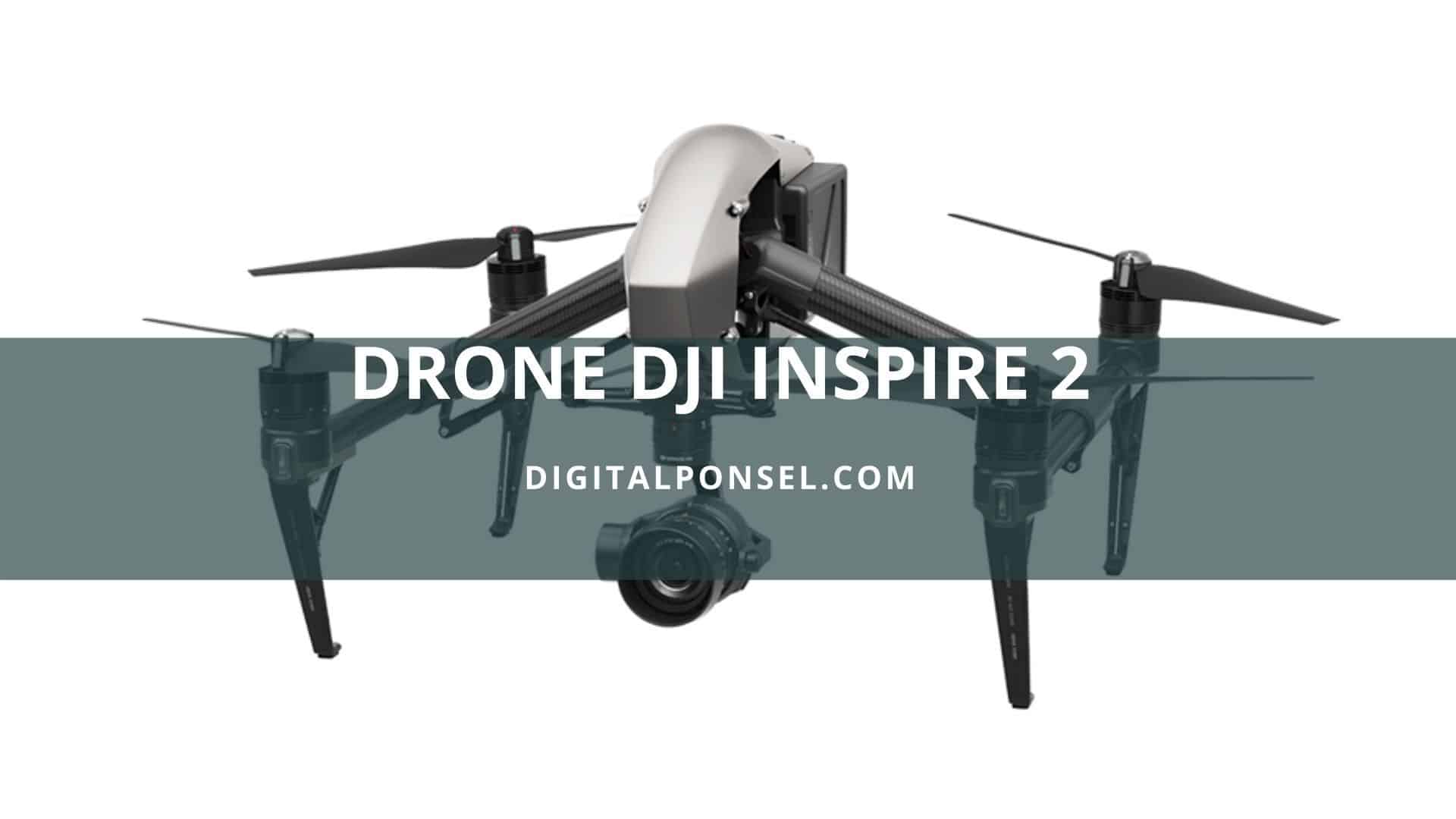 Review DJI Inspire 2 Punya Kualitas Super Prima Cocok Untuk Profesional